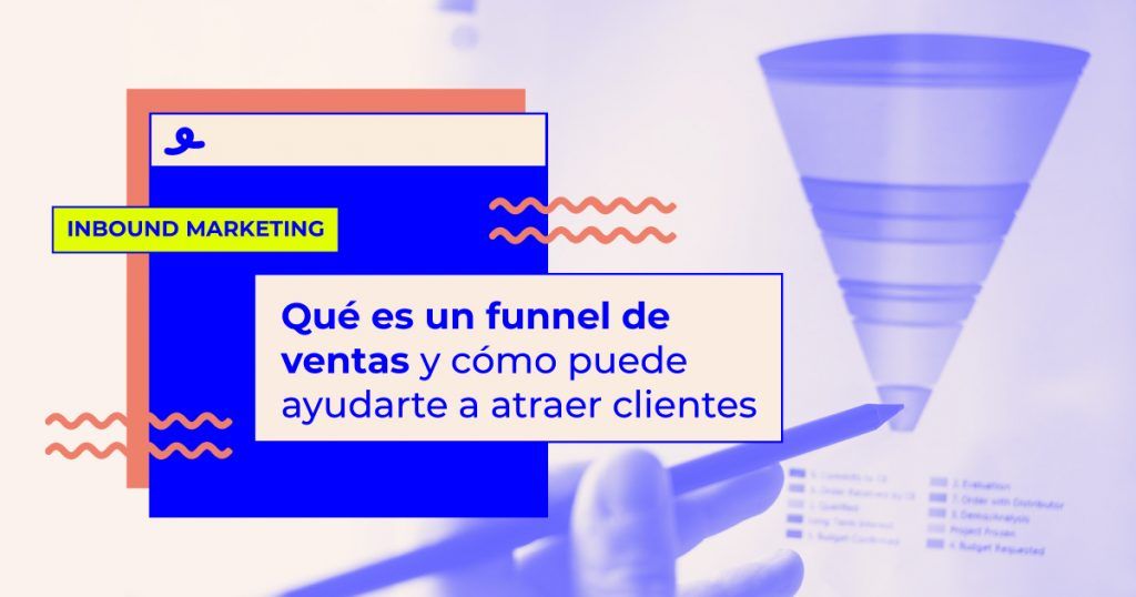 Qué es el funnel de ventas y cómo te puede ayudar a conseguir clientes
