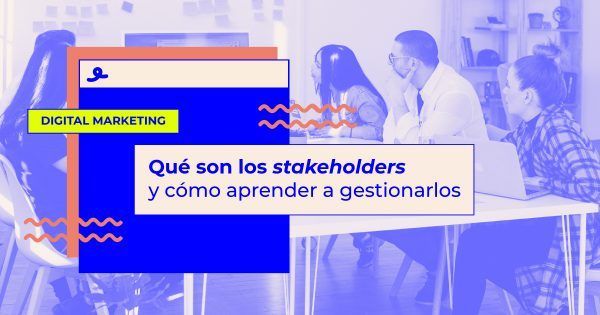 Stakeholders: qué son y cómo gestionarlos | Oink my God